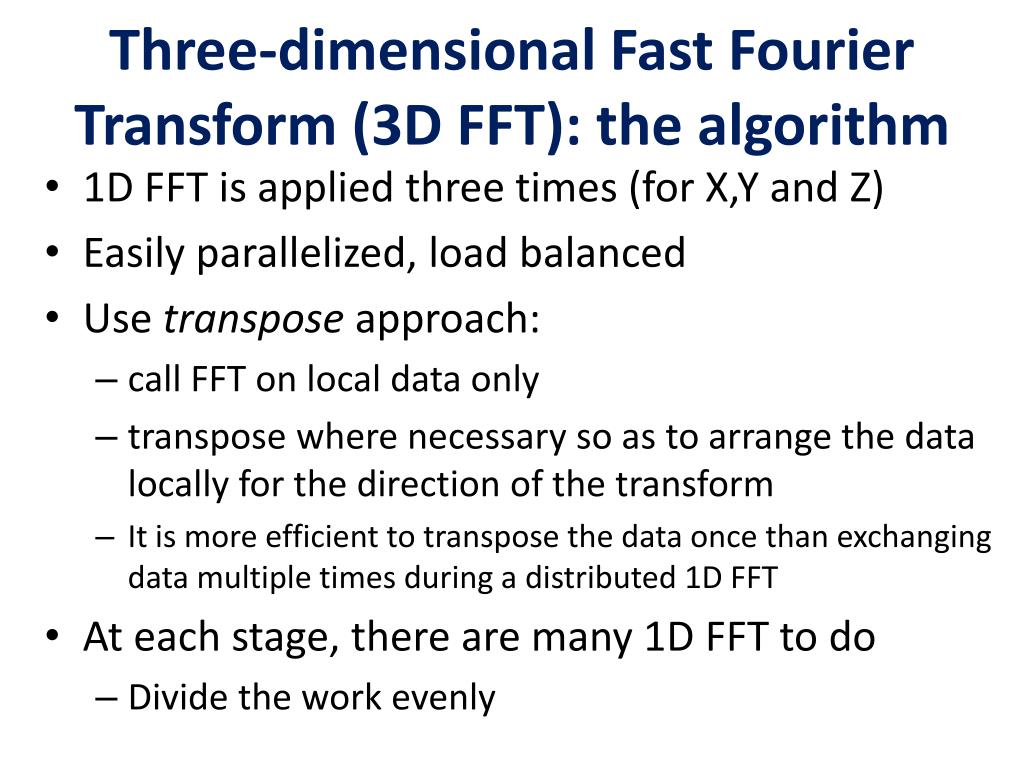 Ppt Three Dimensional Fast Fourier Transform 3d Fft The Algorithm Powerpoint Presentation