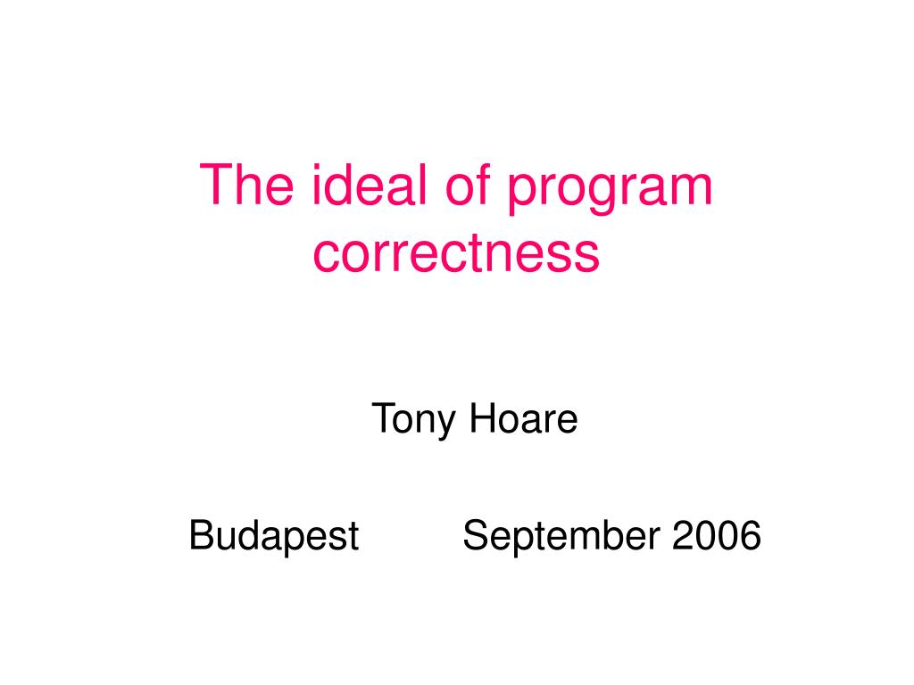 PPT - The ideal of program correctness PowerPoint Presentation, free ...