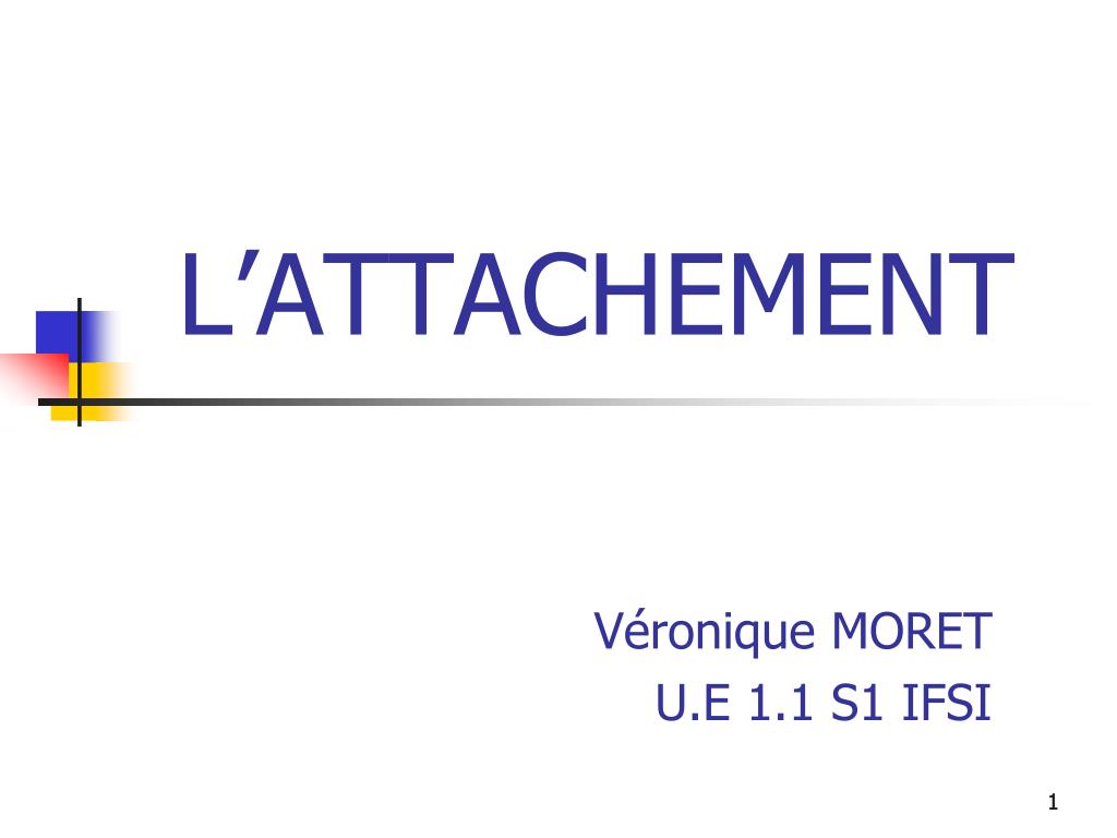PPT - L’ATTACHEMENT PowerPoint Presentation, free download - ID:4166763