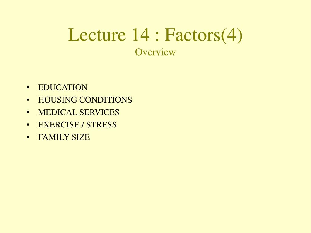 PPT - Lecture 14 : Factors(4) Overview PowerPoint Presentation, free ...