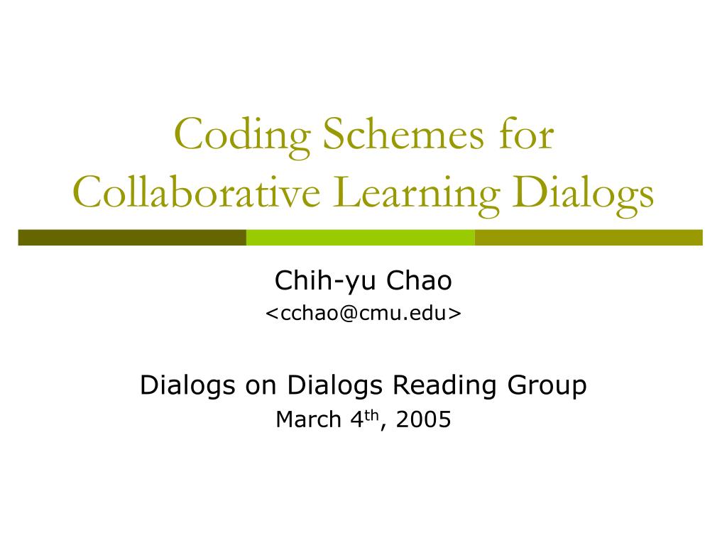 PPT - Coding Schemes for Collaborative Learning Dialogs PowerPoint ...