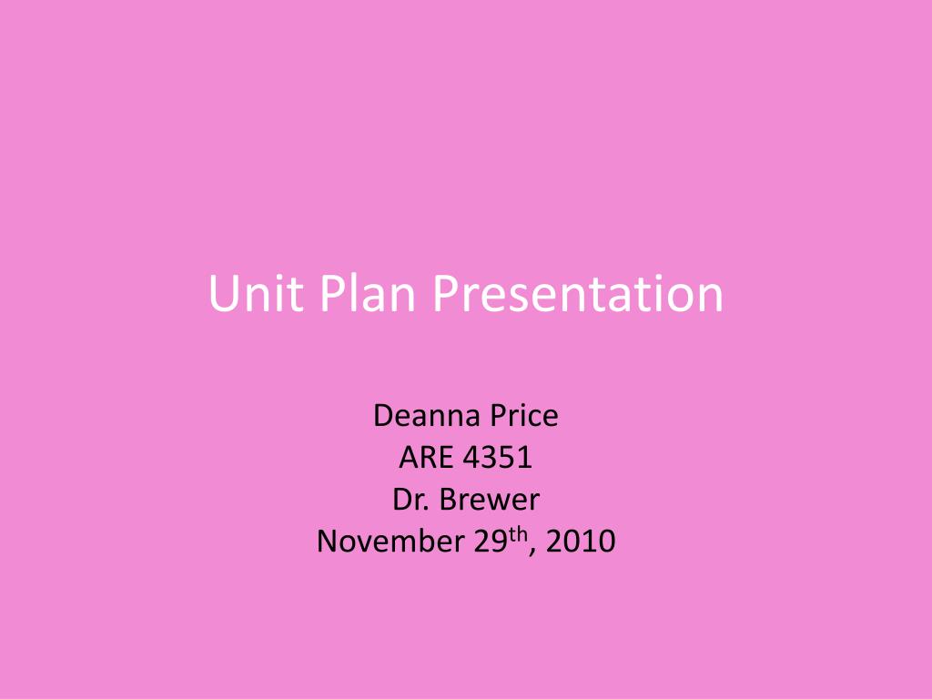 PPT - Unit Plan Presentation PowerPoint Presentation, free download ...