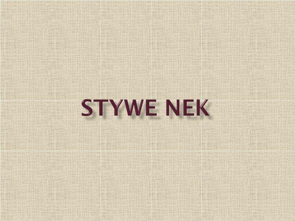 PPT - Stywe nek PowerPoint Presentation, free download - ID:4172620