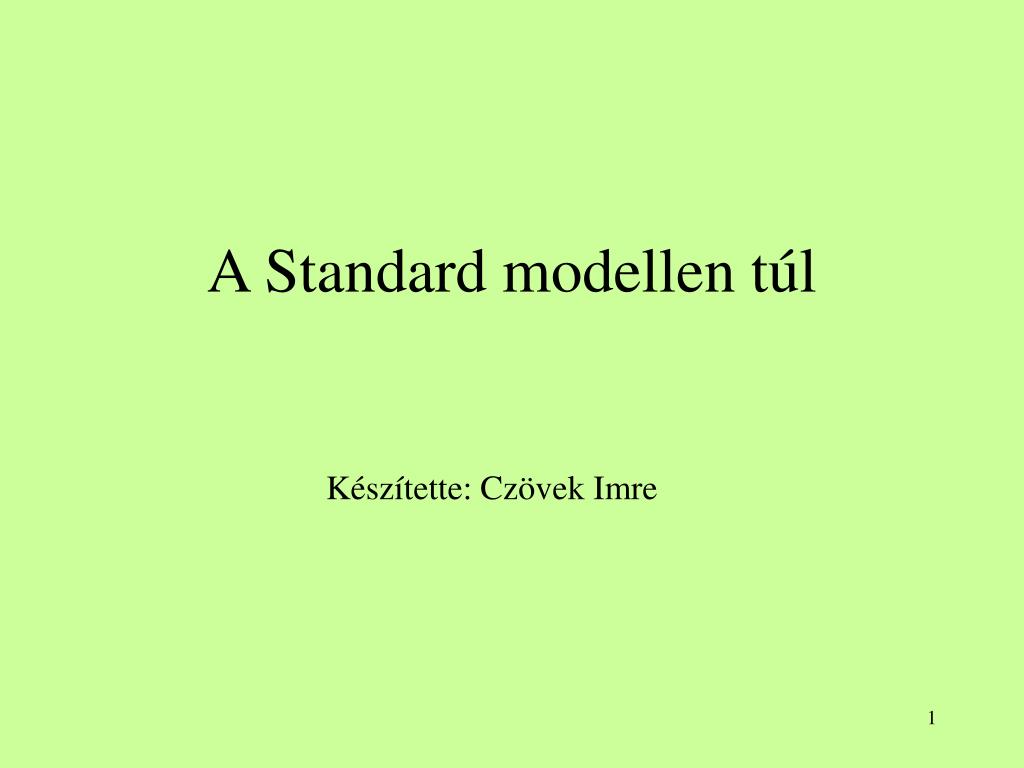 PPT - A Standard modellen túl PowerPoint Presentation, free download ...