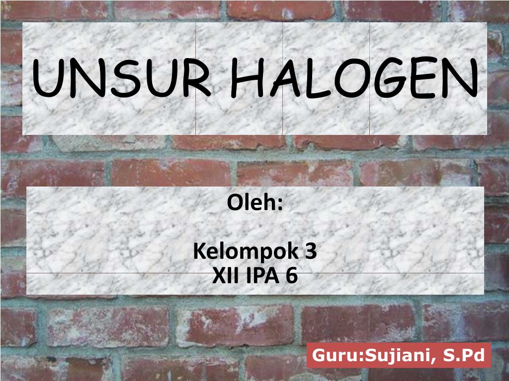 PPT - UNSUR HALOGEN PowerPoint Presentation, free download - ID:4174163