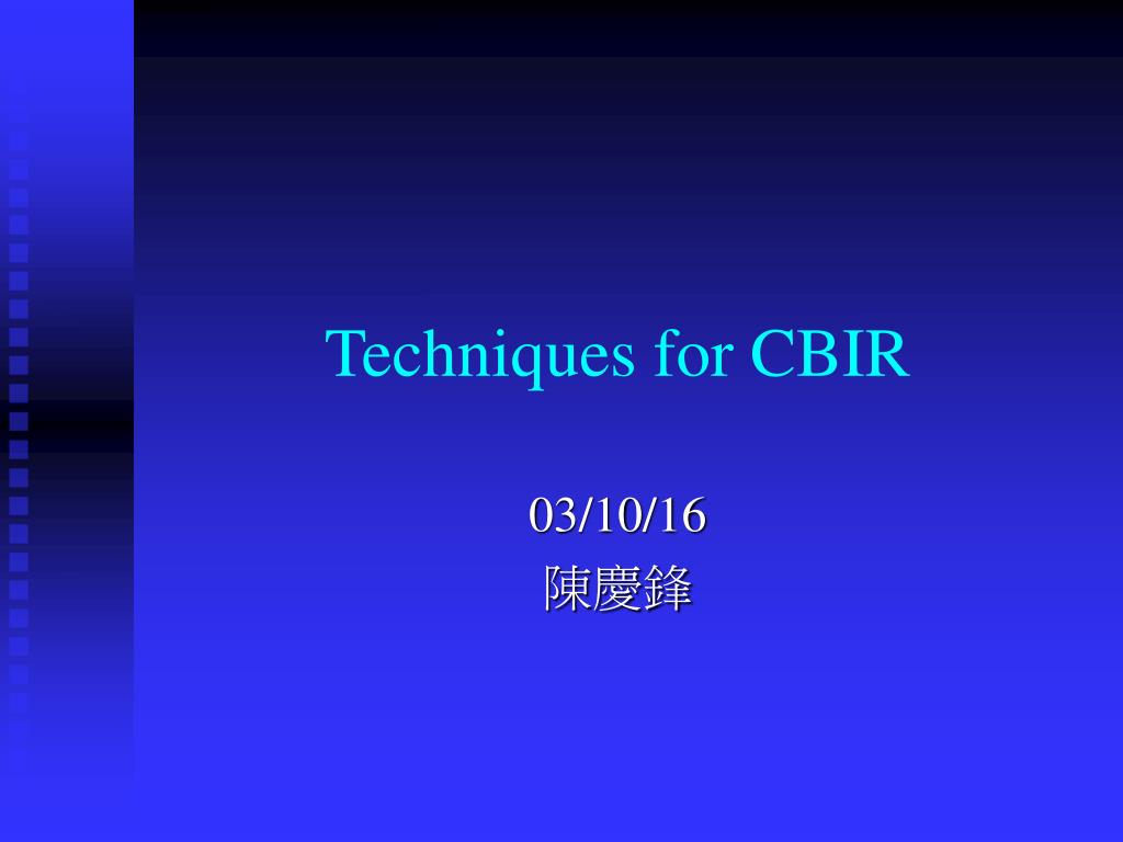 PPT - Techniques for CBIR PowerPoint Presentation, free download - ID:4176214
