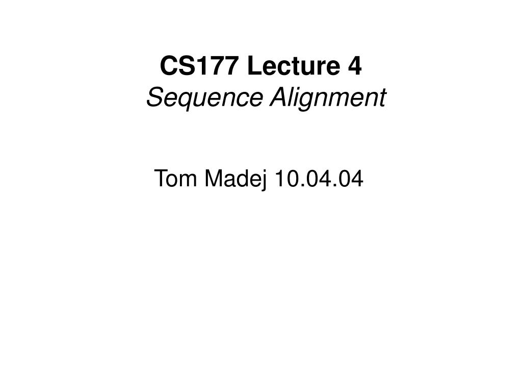 Ppt Cs177 Lecture 4 Sequence Alignment Powerpoint Presentation Free Download Id4176348