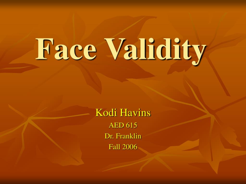 PPT - Face Validity PowerPoint Presentation, free download - ID:4178856
