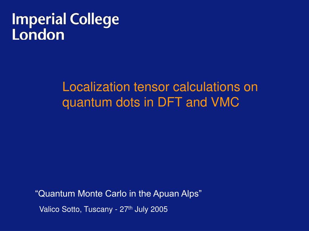 PPT - Localization tensor calculations on quantum dots in DFT and VMC ...