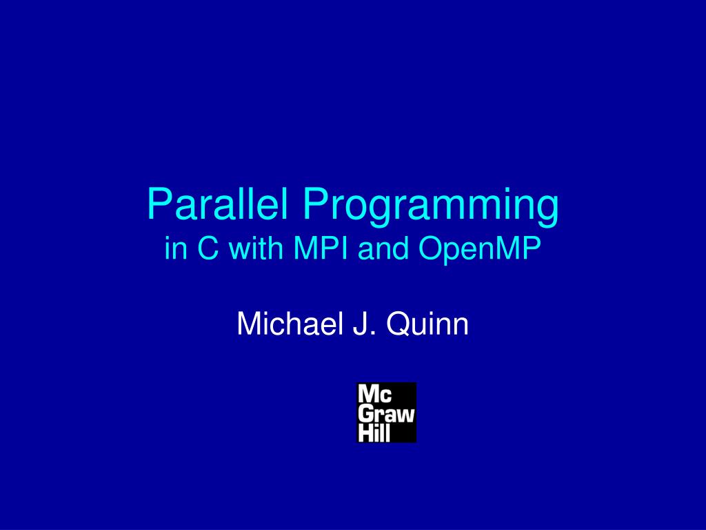 Ppt Parallel Programming In C With Mpi And Openmp Powerpoint