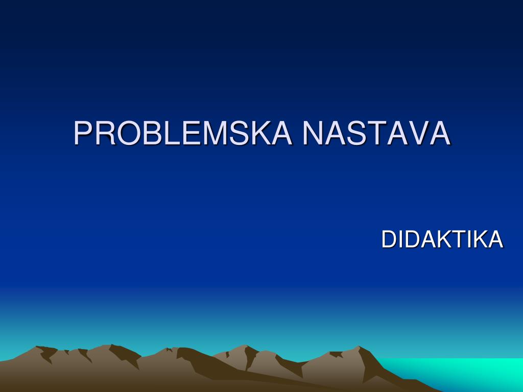 PPT - PROBLEMSKA NASTAVA PowerPoint Presentation, free download - ID:4179258