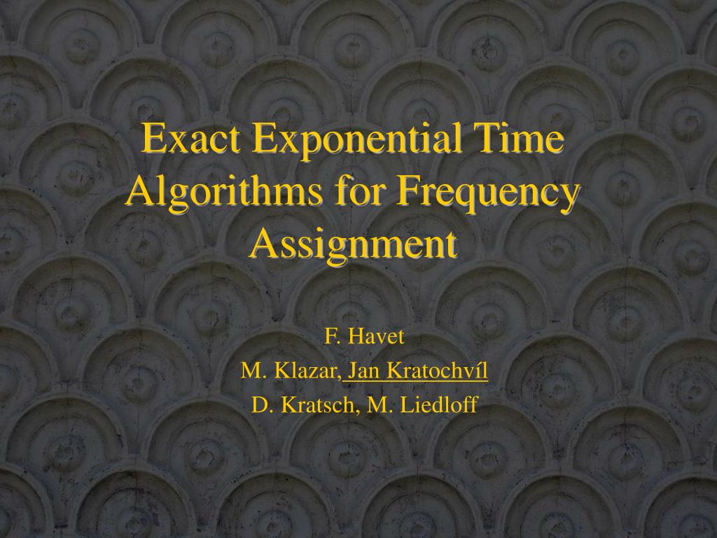 PPT - Exact Exponential Time Algorithms for Frequency Assignment ...
