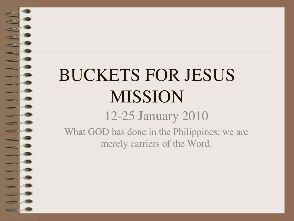 PPT - BUCKETS FOR JESUS MISSION PowerPoint Presentation, free download ...