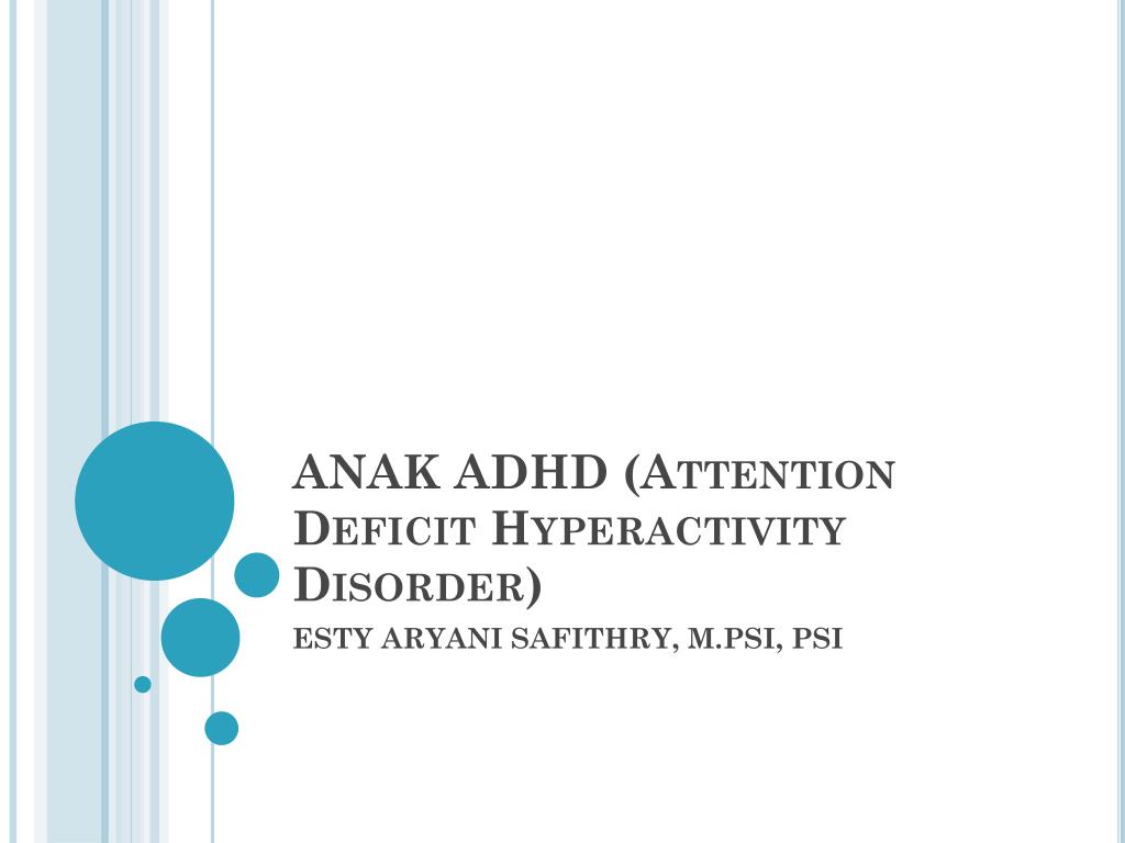 PPT - ANAK ADHD (Attention Deficit Hyperactivity Disorder) PowerPoint ...