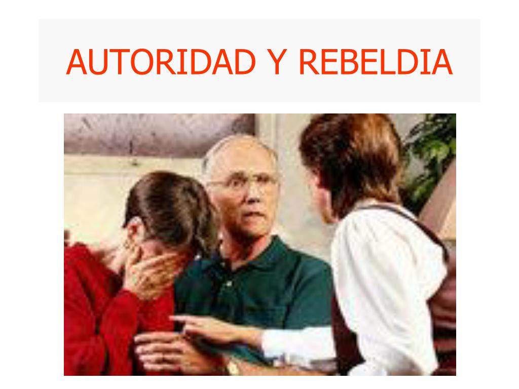 PPT - AUTORIDAD Y REBELDIA PowerPoint Presentation, free download - ID ...