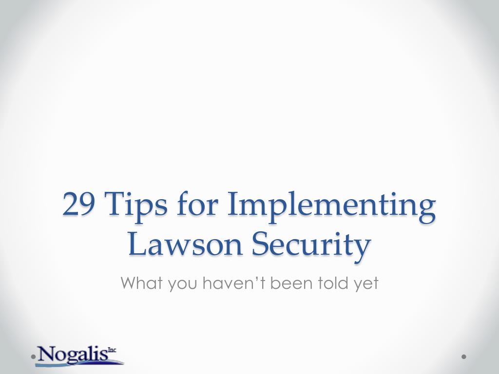 PPT - 29 Tips for Implementing Lawson Security PowerPoint Presentation ...