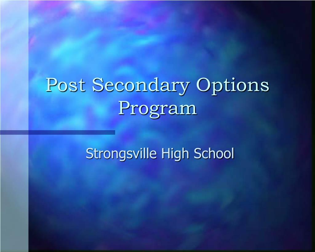 PPT - Post Secondary Options Program PowerPoint Presentation, free ...