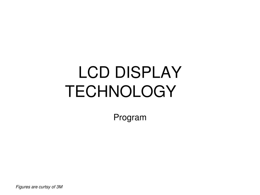 PPT - LCD DISPLAY TECHNOLOGY PowerPoint Presentation, free download ...