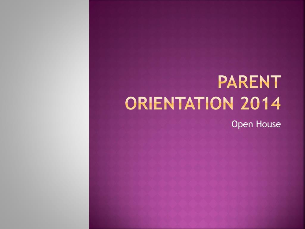 PPT - Parent Orientation 2014 PowerPoint Presentation, free download ...