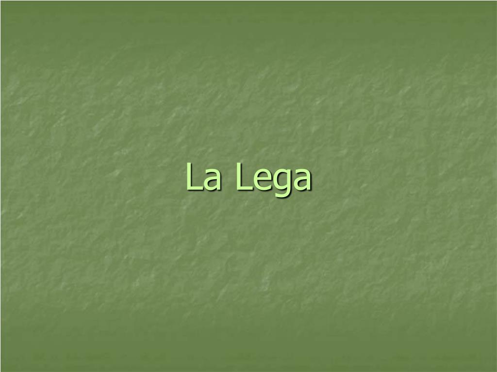 PPT - La Lega PowerPoint Presentation, free download - ID:4190063