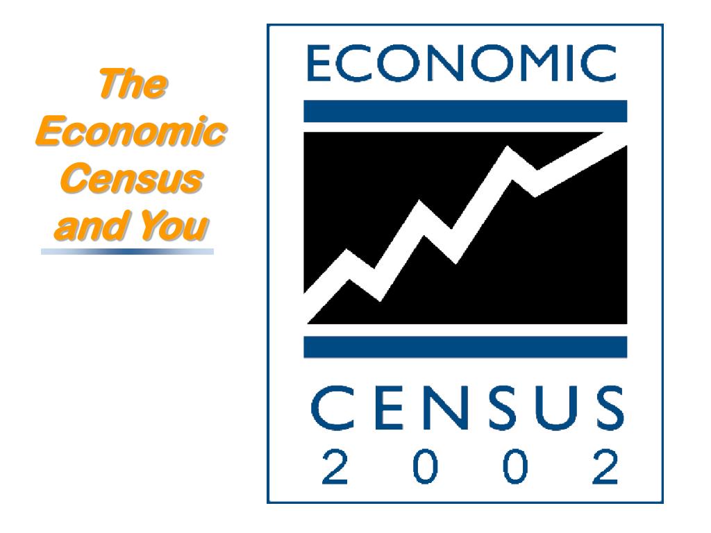PPT - The Economic Census and You PowerPoint Presentation, free ...