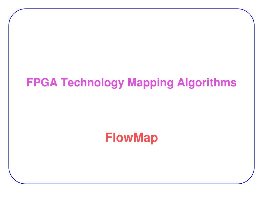 PPT - FPGA Technology Mapping Algorithms PowerPoint Presentation, free download - ID:4191370