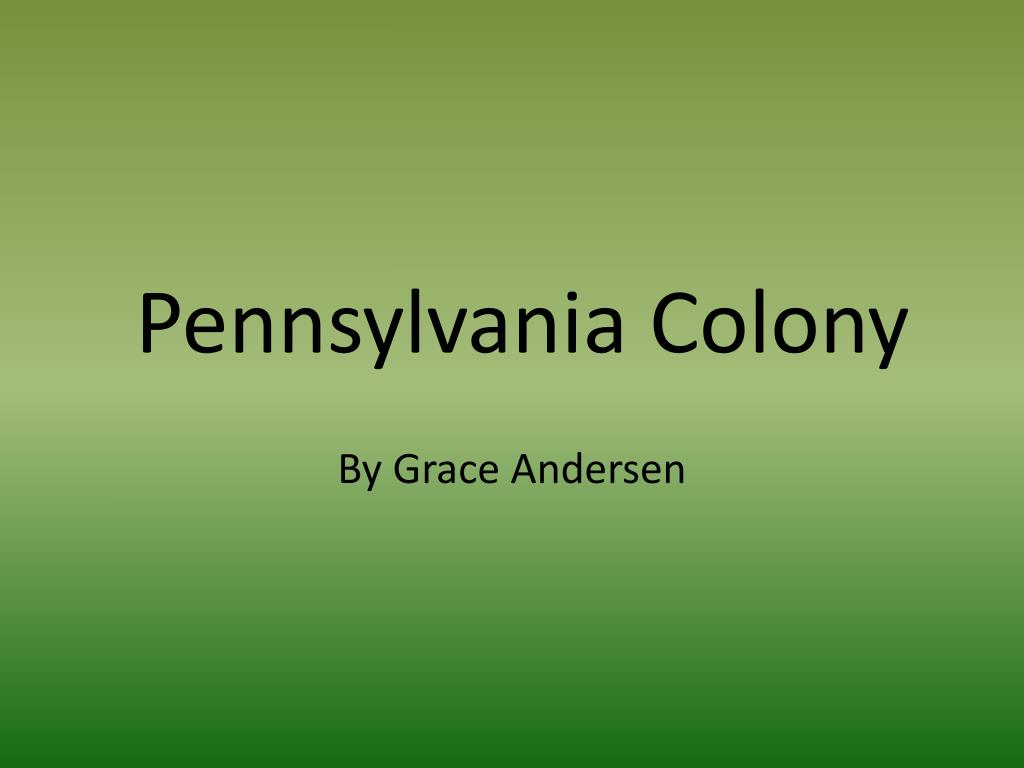 PPT - Pennsylvania Colony PowerPoint Presentation, free download - ID ...