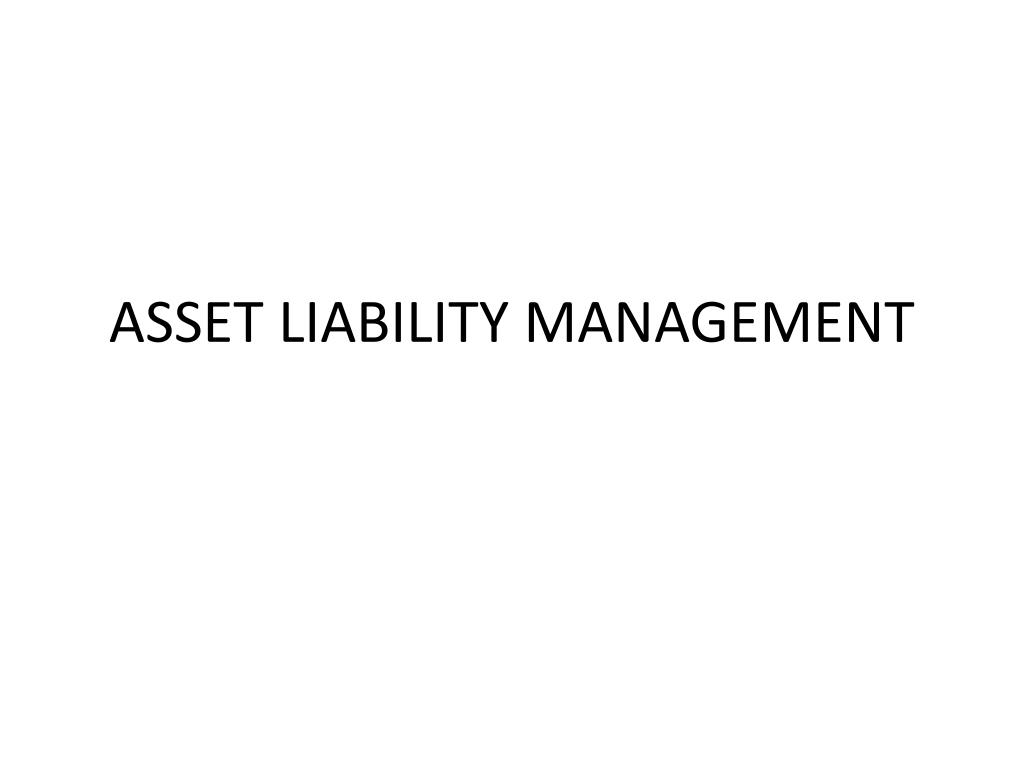 PPT - ASSET LIABILITY MANAGEMENT PowerPoint Presentation, free download ...