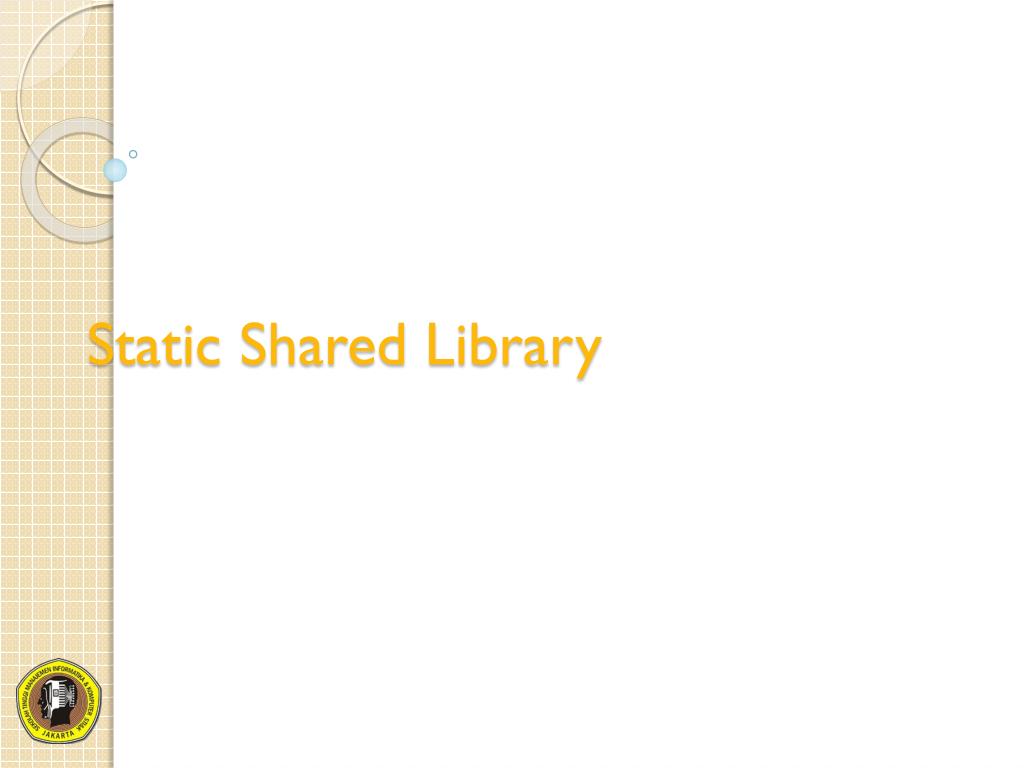 PPT - Understanding Static vs. Shared Libraries in Programming ...