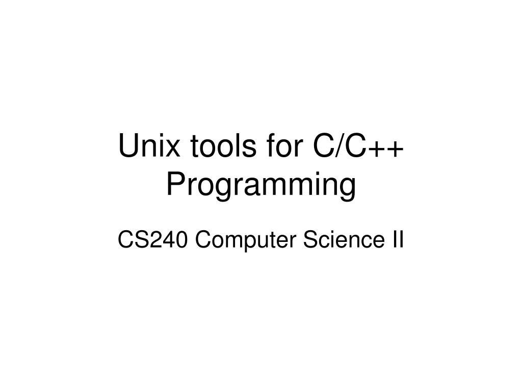 PPT - Unix tools for C/C++ Programming PowerPoint Presentation, free ...
