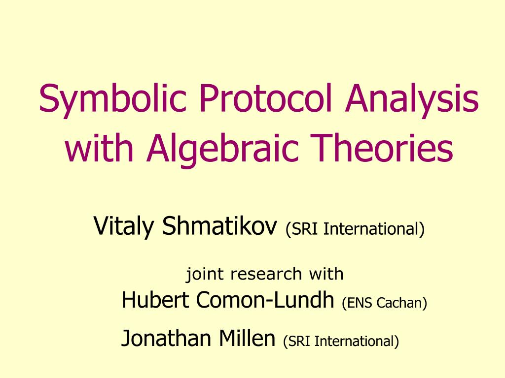 PPT - Symbolic Protocol Analysis with Algebraic Theories PowerPoint ...