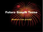 PPT - Simple Future Tense PowerPoint Presentation, free download - ID:554523