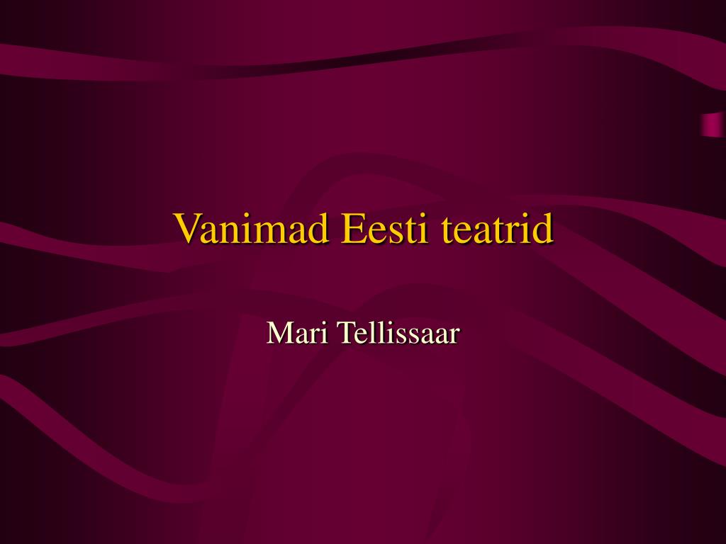 PPT - Vanimad Eesti teatrid PowerPoint Presentation, free download - ID ...