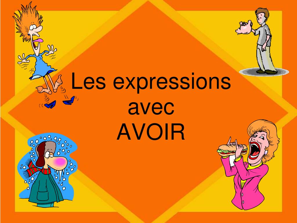 PPT - Les expressions avec AVOIR PowerPoint Presentation, free download ...