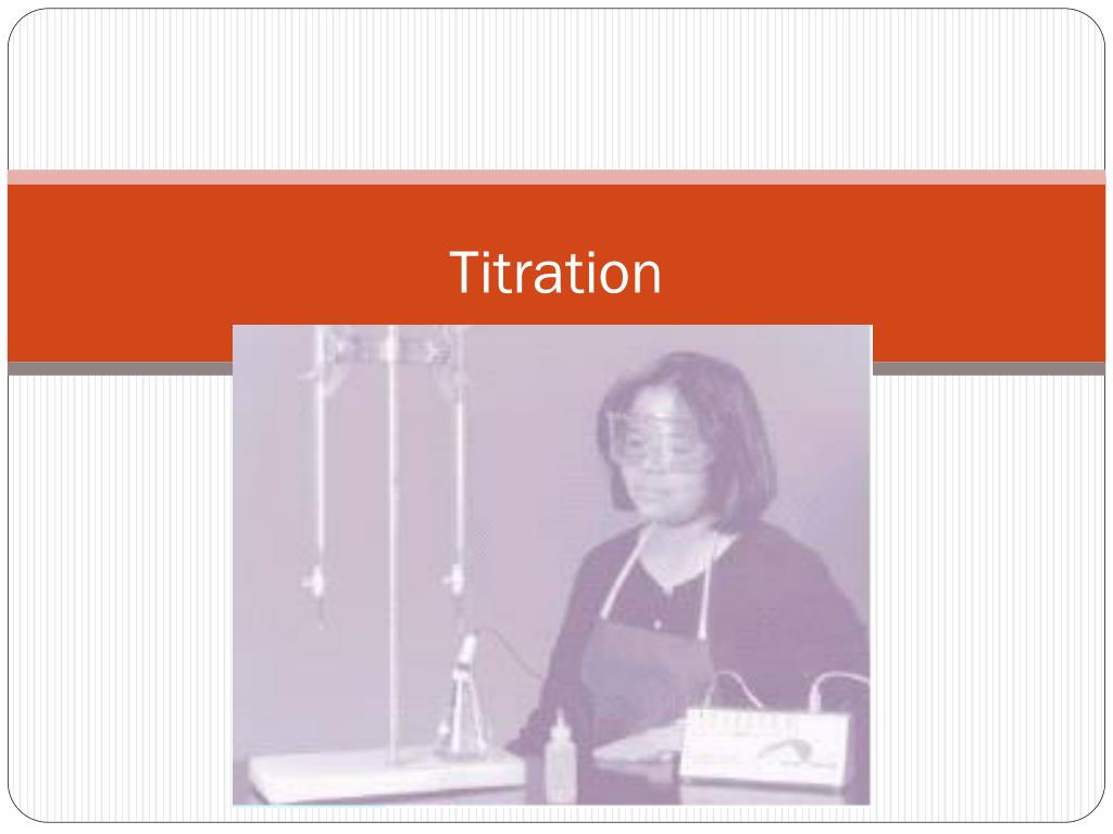 PPT - Titration PowerPoint Presentation, free download - ID:4195278