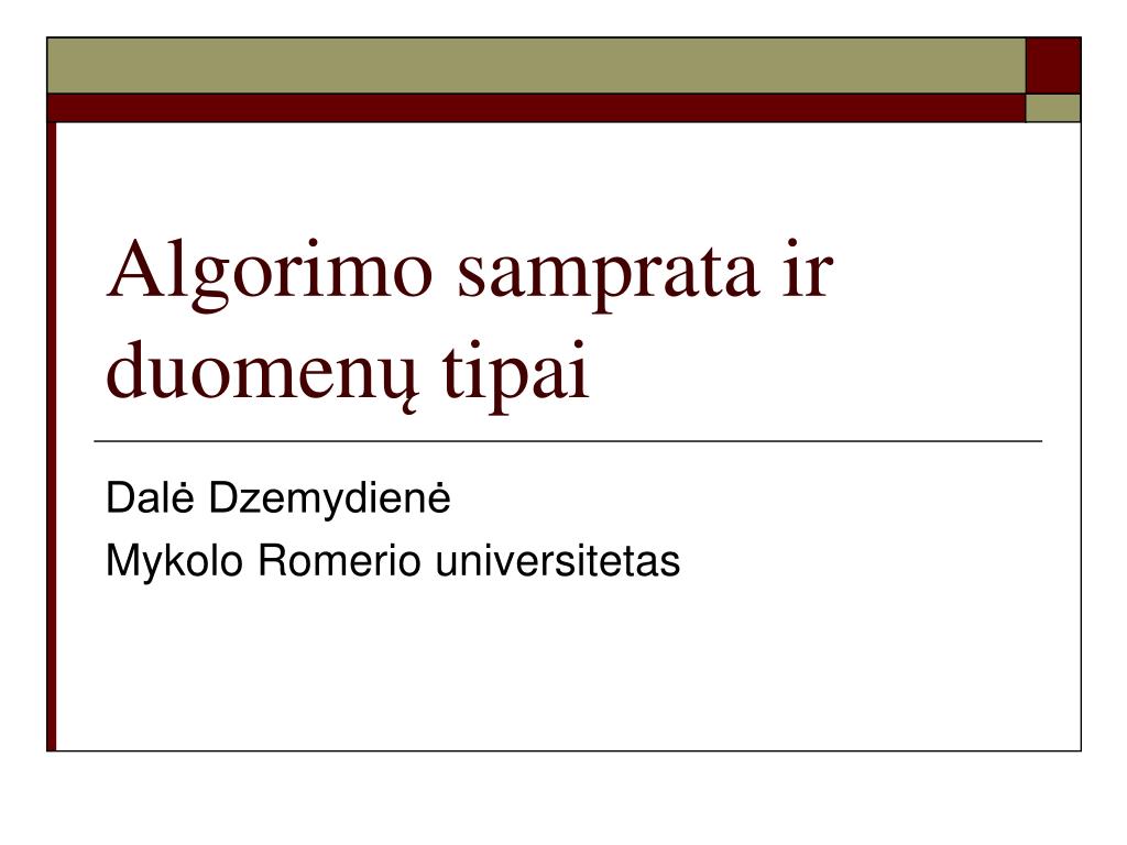PPT - Algorimo samprata ir duomen ų tipa i PowerPoint Presentation, free download - ID:4195761