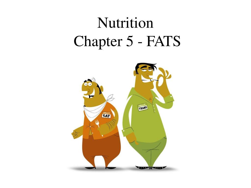 PPT - Nutrition Chapter 5 - FATS PowerPoint Presentation, free download ...