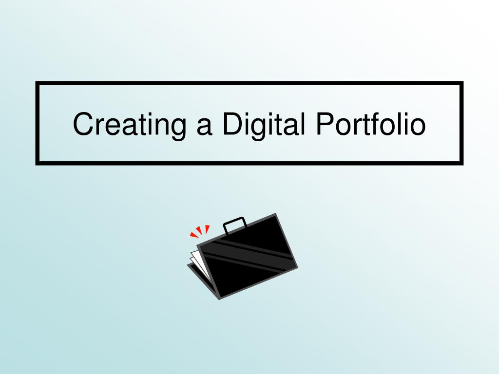 PPT - Creating a Digital Portfolio PowerPoint Presentation, free ...