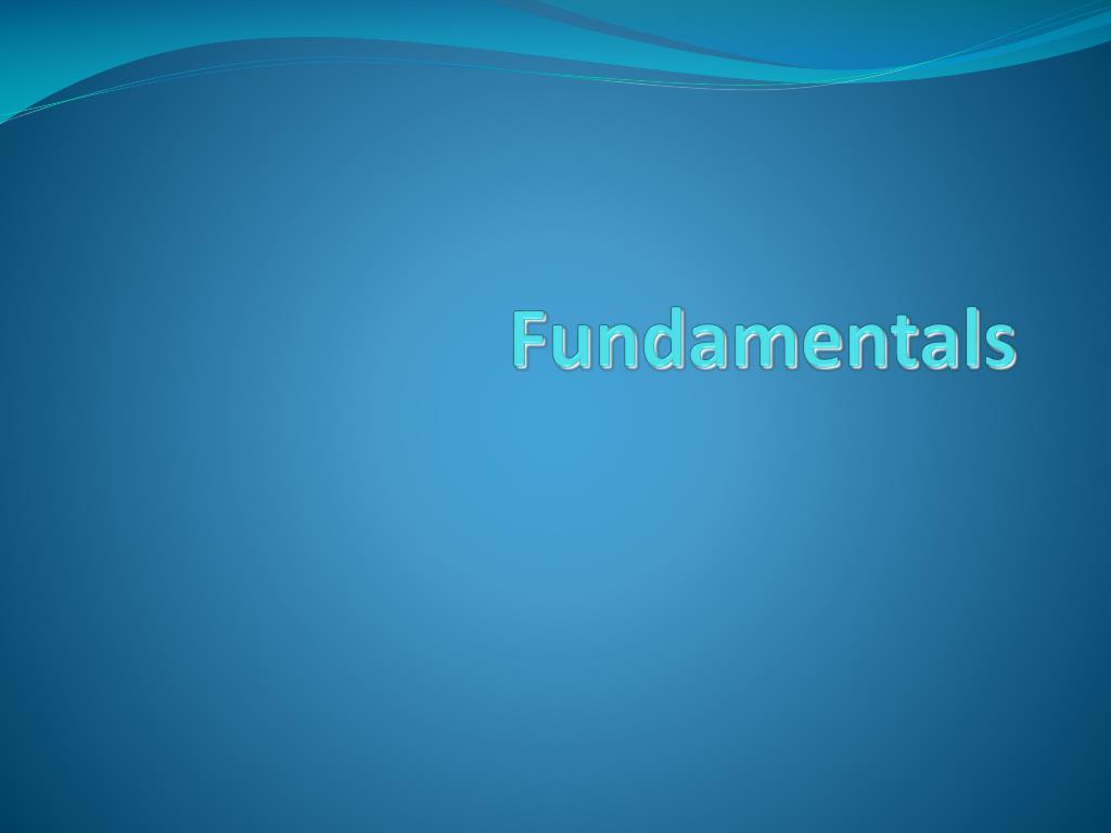 PPT - Fundamentals PowerPoint Presentation, free download - ID:4198069