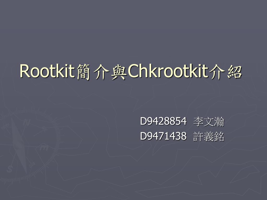 PPT - Rootkit 簡介與 Chkrootkit 介紹 PowerPoint Presentation, free download ...