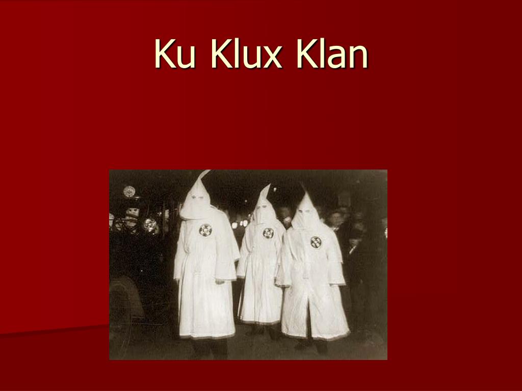 PPT - Ku Klux Klan PowerPoint Presentation, free download - ID:4200152