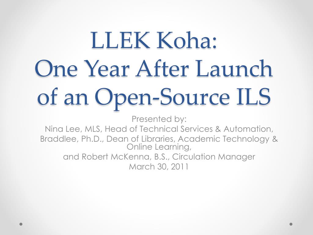 PPT - LLEK Koha: One Year After Launch of an Open-Source ILS PowerPoint ...