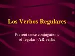 PPT - Los Verbos Regulares PowerPoint Presentation, free download - ID ...