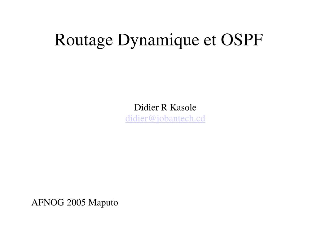 PPT - Routage Dynamique et OSPF PowerPoint Presentation, free download ...