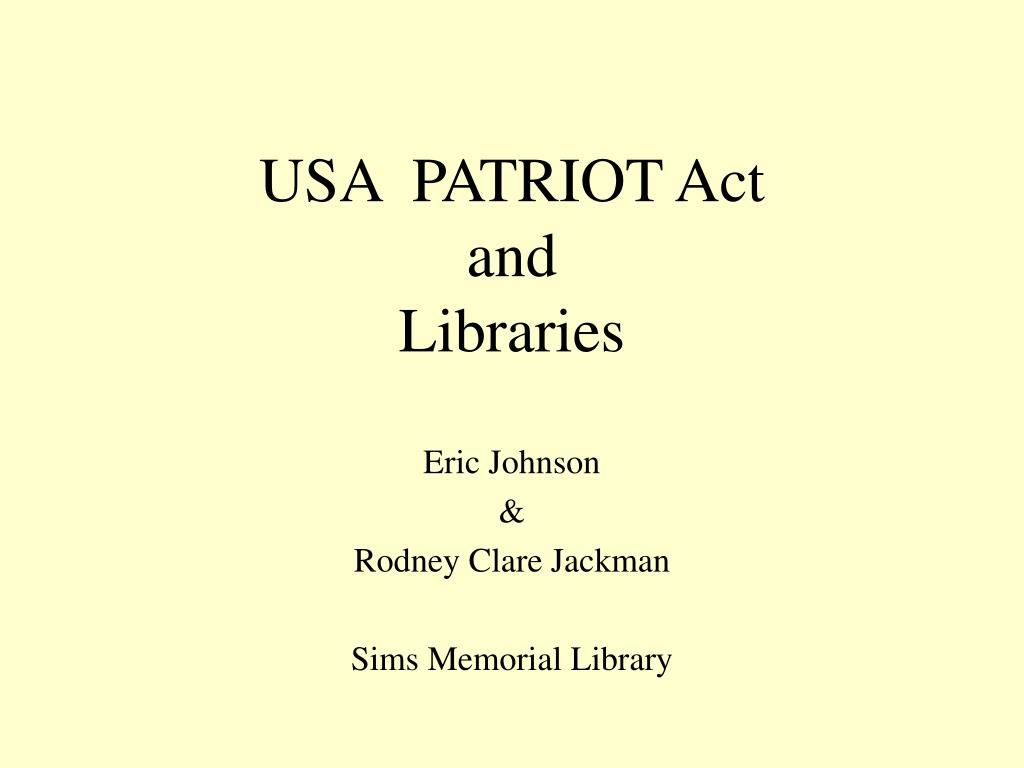 PPT - USA PATRIOT Act and Libraries PowerPoint Presentation, free ...