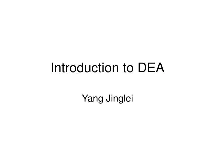 PPT - Introduction to DEA PowerPoint Presentation, free download - ID ...