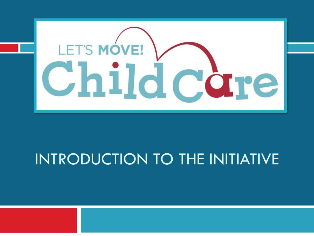 PPT - Promoting Healthy Habits: Let’s Move! Child Care Initiative ...