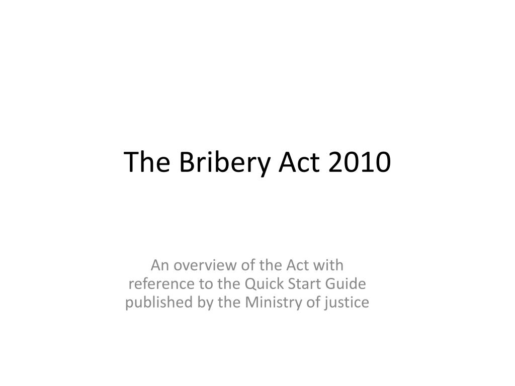 PPT - The Bribery Act 2010 PowerPoint Presentation, free download - ID ...