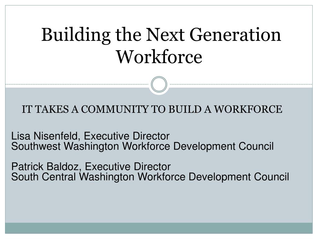PPT - Building the Next Generation Workforce PowerPoint Presentation ...
