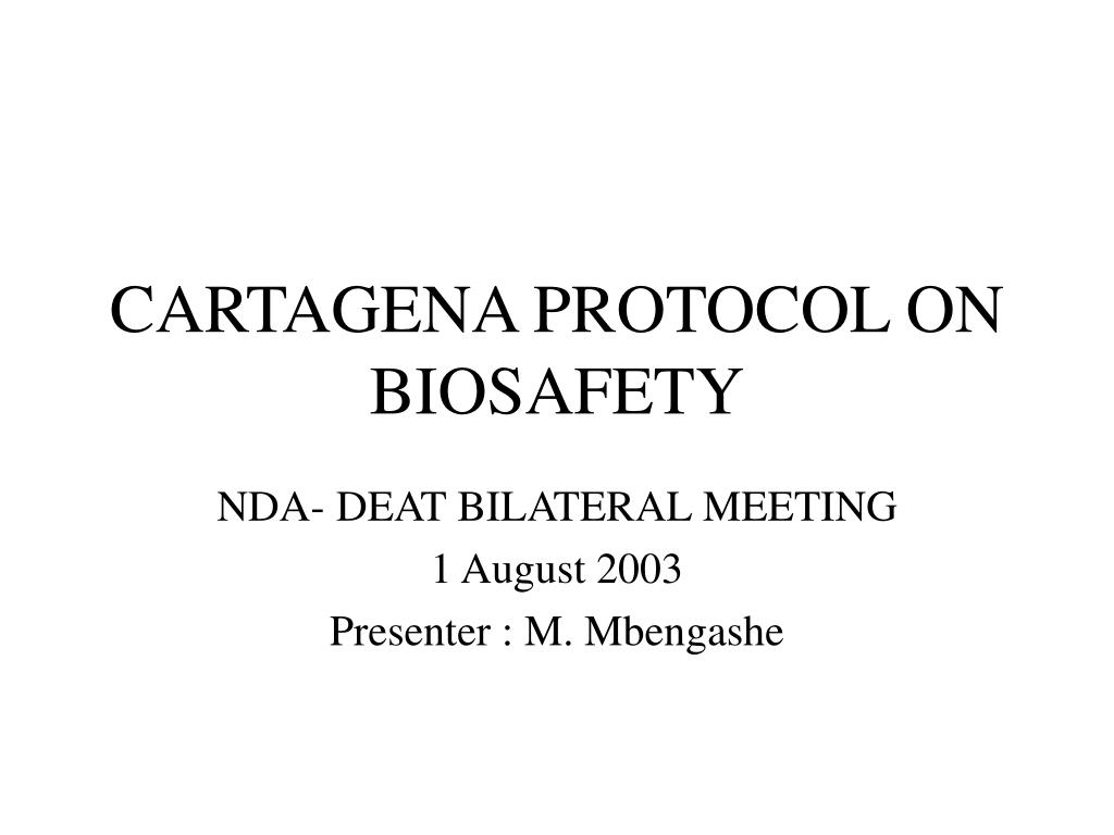 PPT - CARTAGENA PROTOCOL ON BIOSAFETY PowerPoint Presentation, free ...